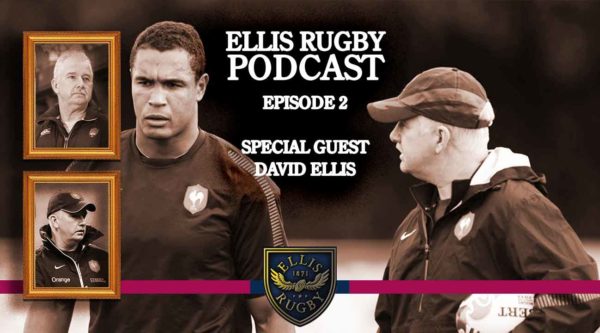 Ellis Rugby David Ellis Podcast Episode 2 - Ellis Rugby