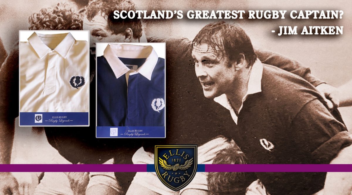Scotland’s Greatest Rugby Captain Jim Aitken - Ellis Rugby