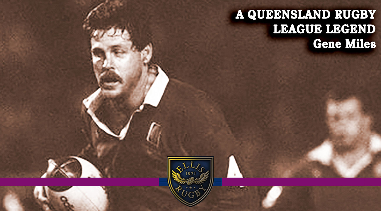 Gene Miles Queensland RL - Ellis Rugby